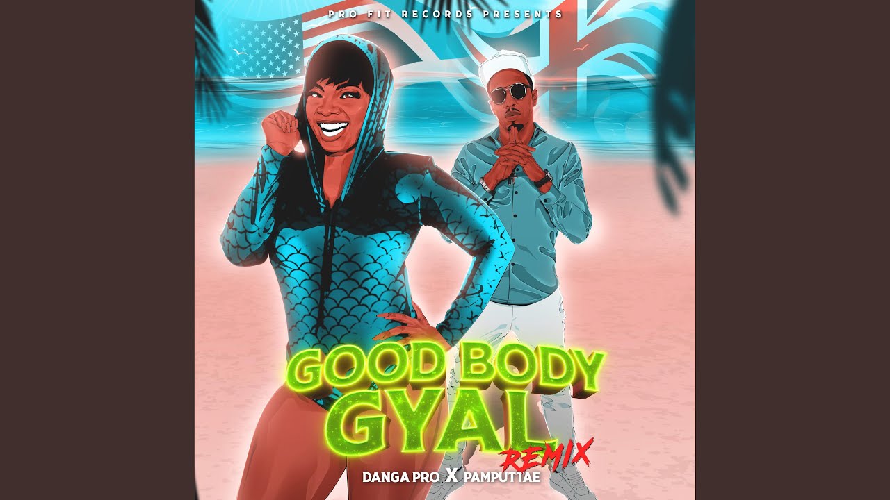 Good Body Gyal (feat. Pamputtae) (Remix) - YouTube
