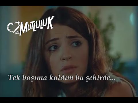 Adı Mutluluk - Tek başıma kaldım bu şehirde... / 2.Bölüm