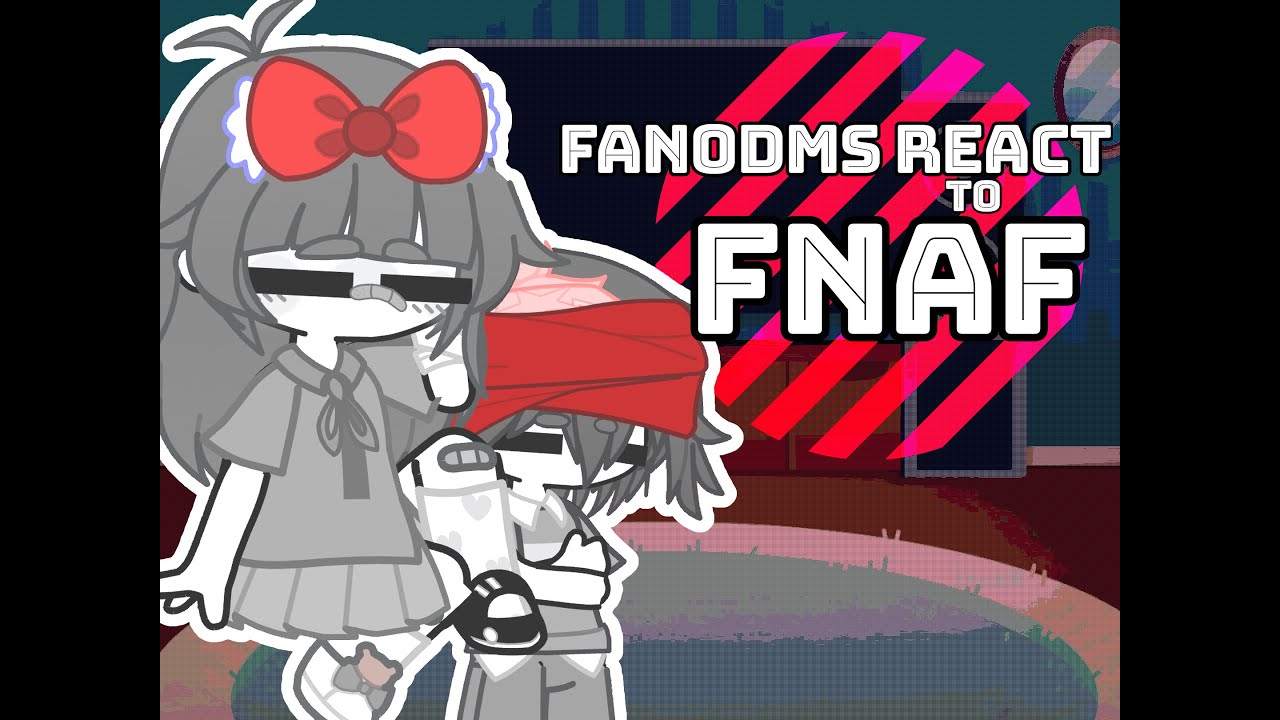 『Fandom react to fnaf』 - YouTube