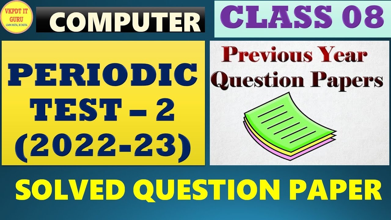 PREVIOUS YEAR ICT QUESTION PAPER | PERIODIC TEST 2 | SOLVED QUESTION ...