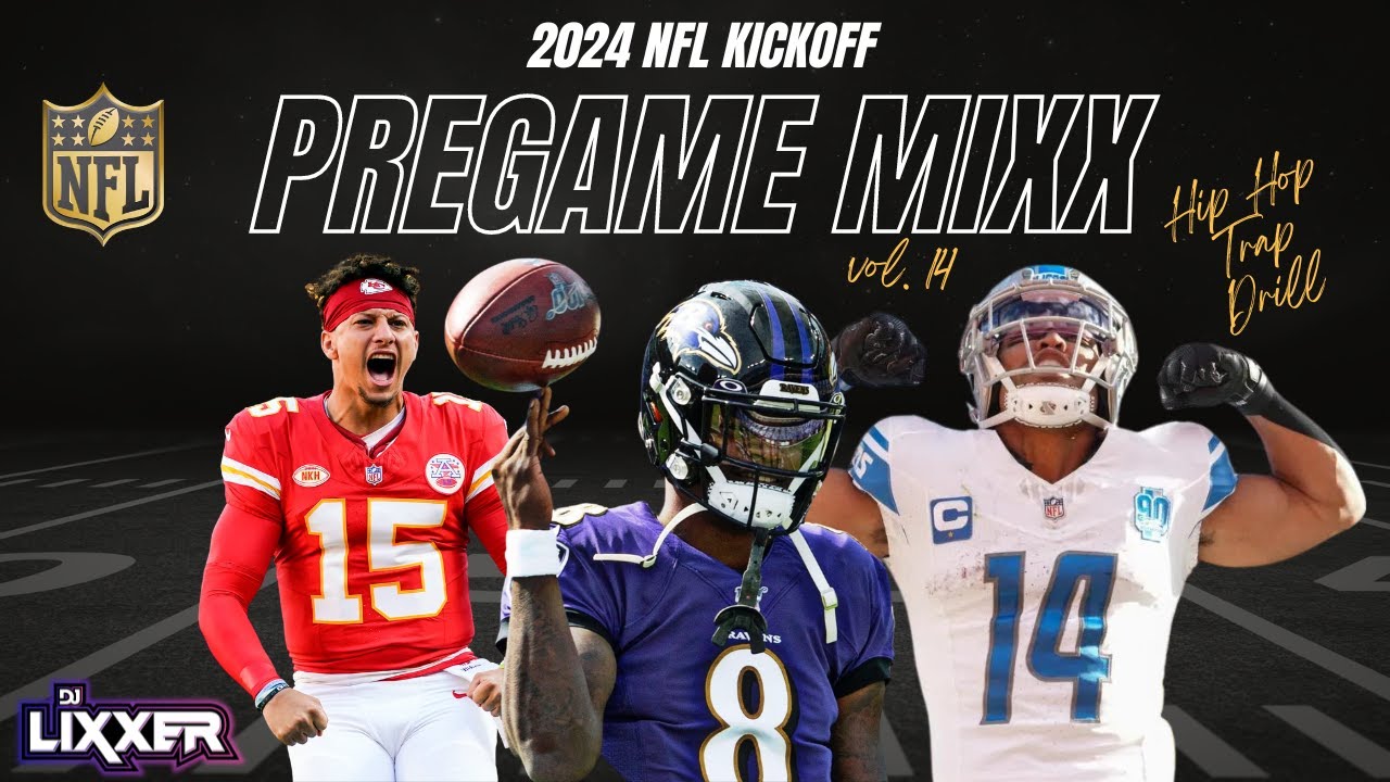 PreGame MiXx 14 (NFL Kickoff Edition) | 2024 Best Hip Hop Mix | Trap ...