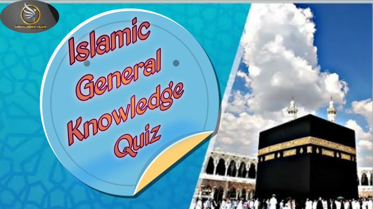 islamic General Knowledge Quiz || Islamic Knowledge || Islam for ...