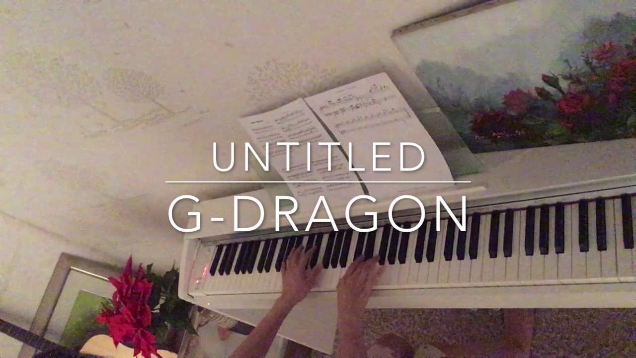 G-DRAGON- '무제無題(Untitled,2014)' Piano (High-Level) 지드래곤 - YouTube