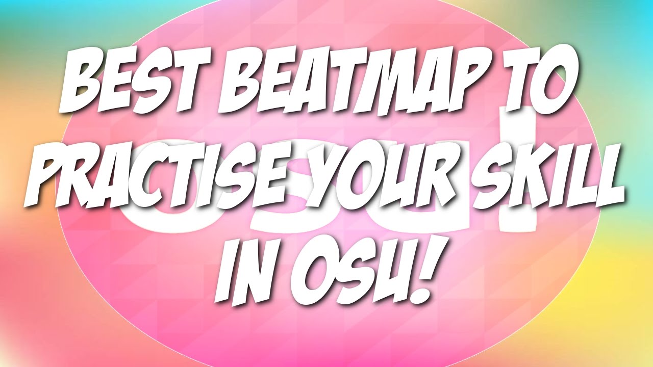 Best beatmap to practise your skill in osu! - YouTube