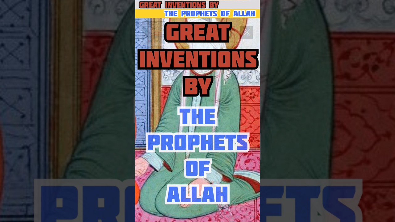 Great inventions by the Prophets of Allah | inventions by Prophets ...