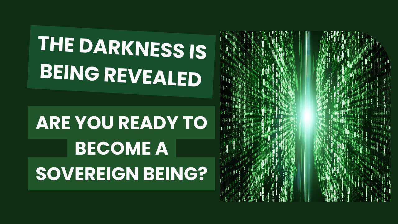 The Darkness is being Revealed, Are You Ready to Become a Sovereign ...