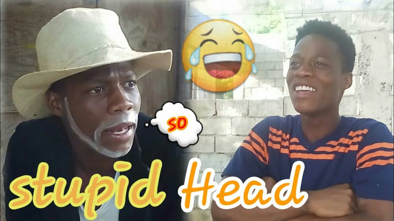 Stupid Head 😂😂 - YouTube