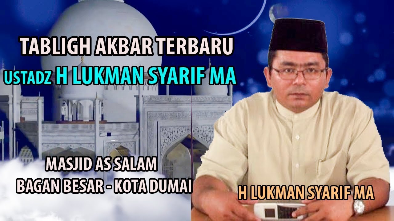 Terbaru: Tabligh Akbar bersama Ustadz H Lukman Syarif MA -Masjid As ...