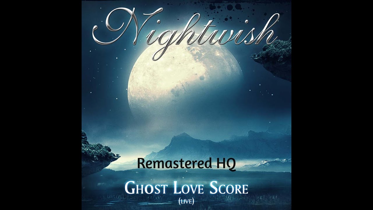 NIGHTWISH - Ghost Love Score (Remastered Live HQ Version) - YouTube