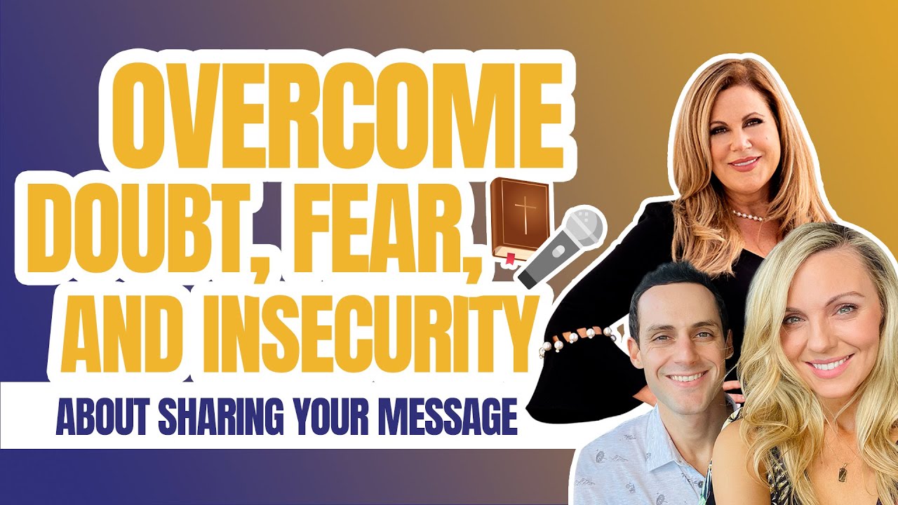 Episode #12 - How to Overcome Doubt, Fear, and Insecurity About Sharing ...