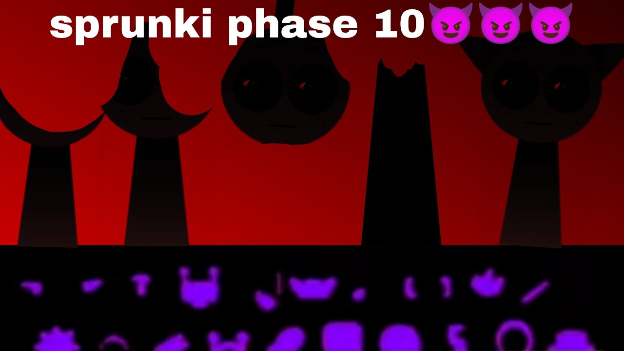 sprunki phase 10 new😈😈😈 - YouTube