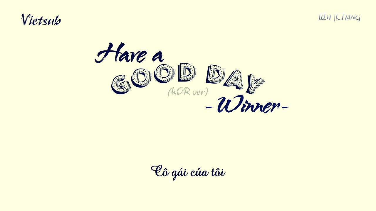 [VIETsub] Have a Good Day (KOR ver) - WINNER - YouTube