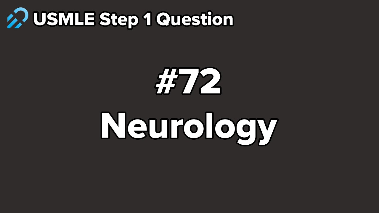 USMLE Step 1 Neurology Question 72 Walkthrough - YouTube
