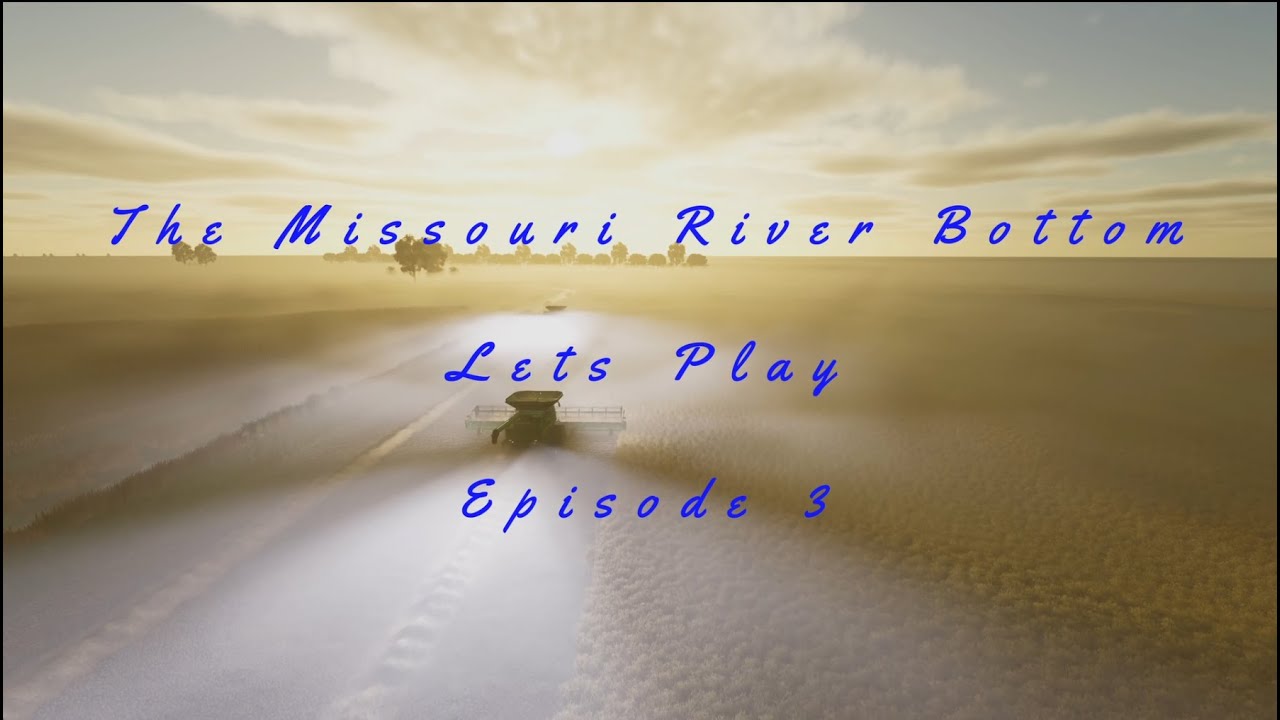 The Missouri River Bottom Lets Play Ep3 - Farming Simulator 25 - YouTube