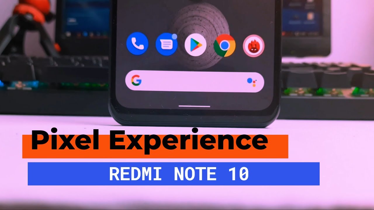 Pixel Experience Plus for Redmi Note 10 Review Android 11 Full Stock ...
