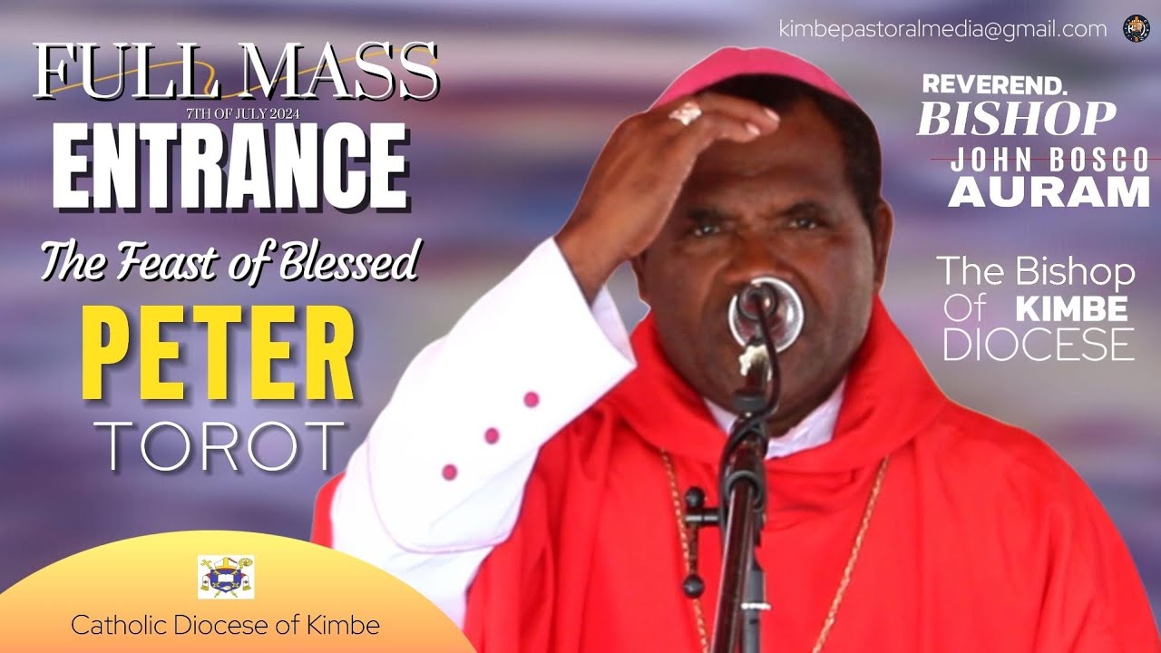 KIMBE CATHOLIC DIOCESE MEDIA. MASS ENTRANCE: THE FEAST OF BLESSED PETER ...