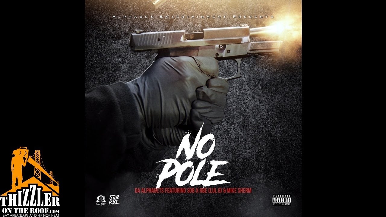 No Pole (feat. SOB X RBE & Mike Sherm) - Da Alphabets: Song Lyrics ...