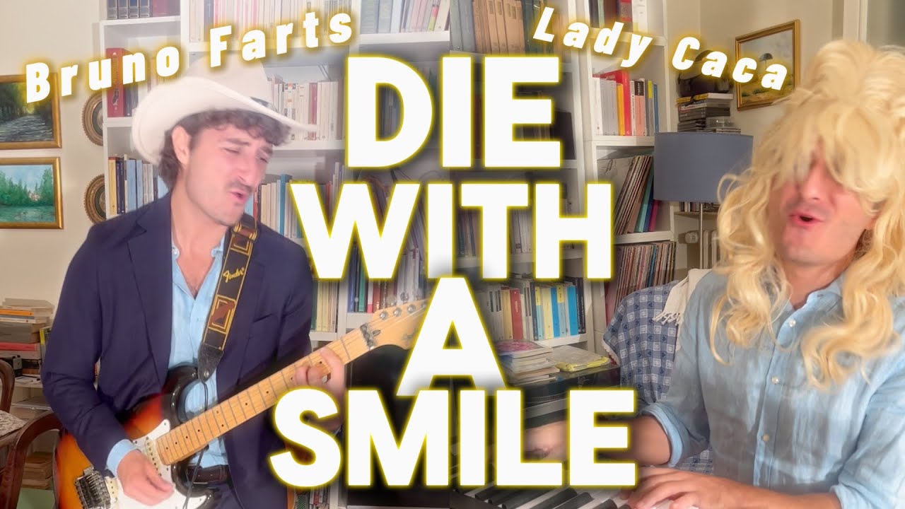 Die with a Smile (Bruno Farts feat. Lady Caca) - YouTube