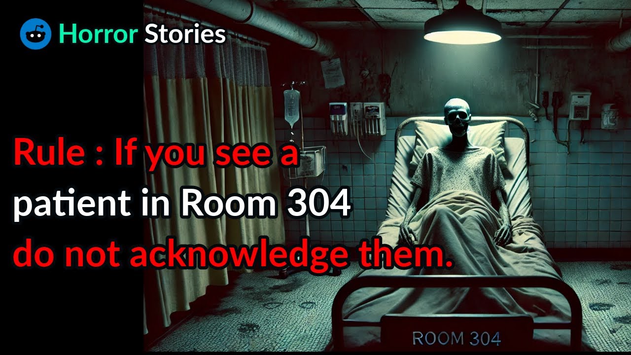 Rule : If you see a patient in Room 304 do not acknowledge them. |scary ...