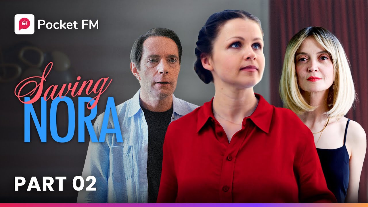 Part 2 | Saving Nora | Pocket FM - YouTube