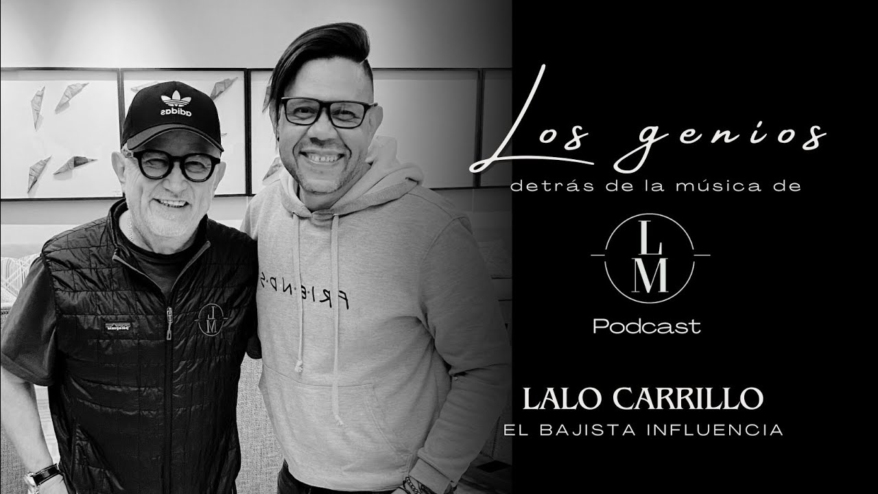 LALO CARRILLO | Los genios detrás de la música de Luis Miguel - YouTube