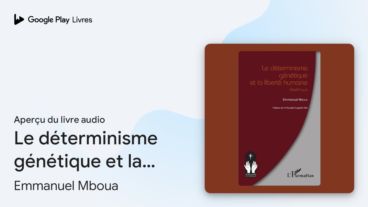 Le déterminisme génétique et la liberté humaine… de Emmanuel Mboua ...