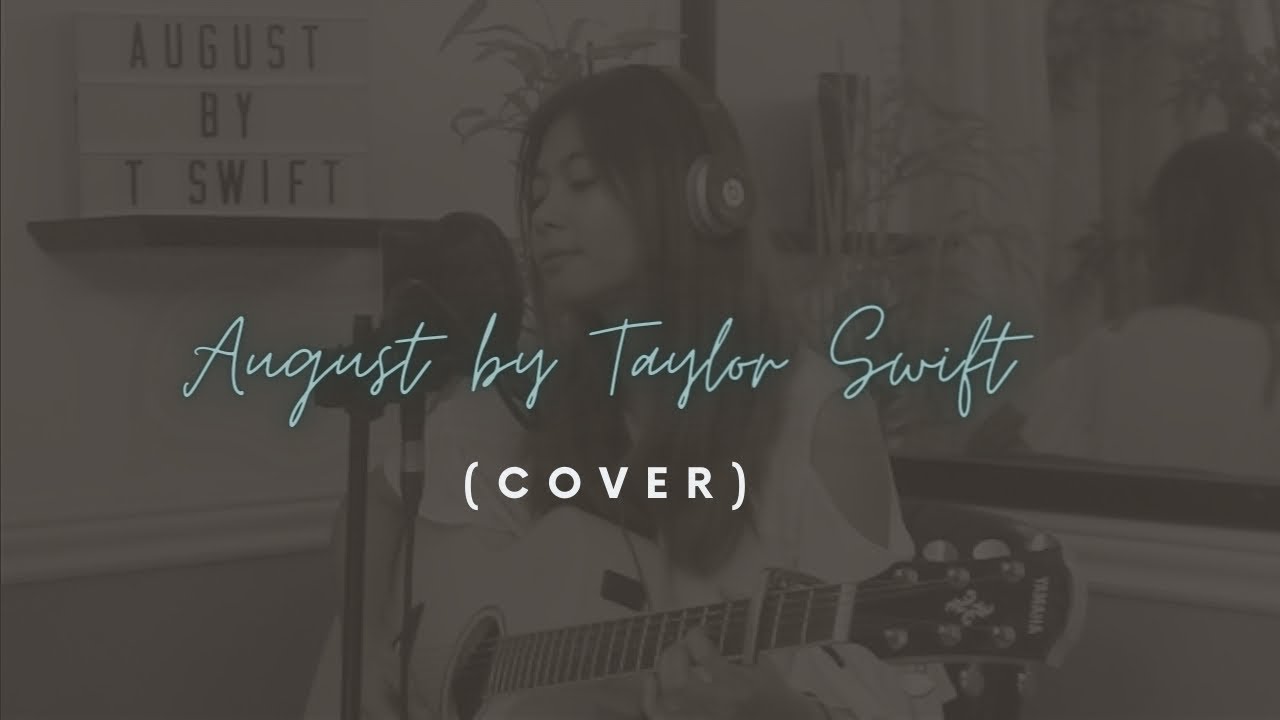 august by Taylor Swift (cover) - YouTube
