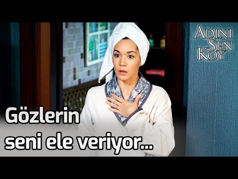 Gözlerin Seni Ele Veriyor... - Adını Sen Koy 233. Bölüm