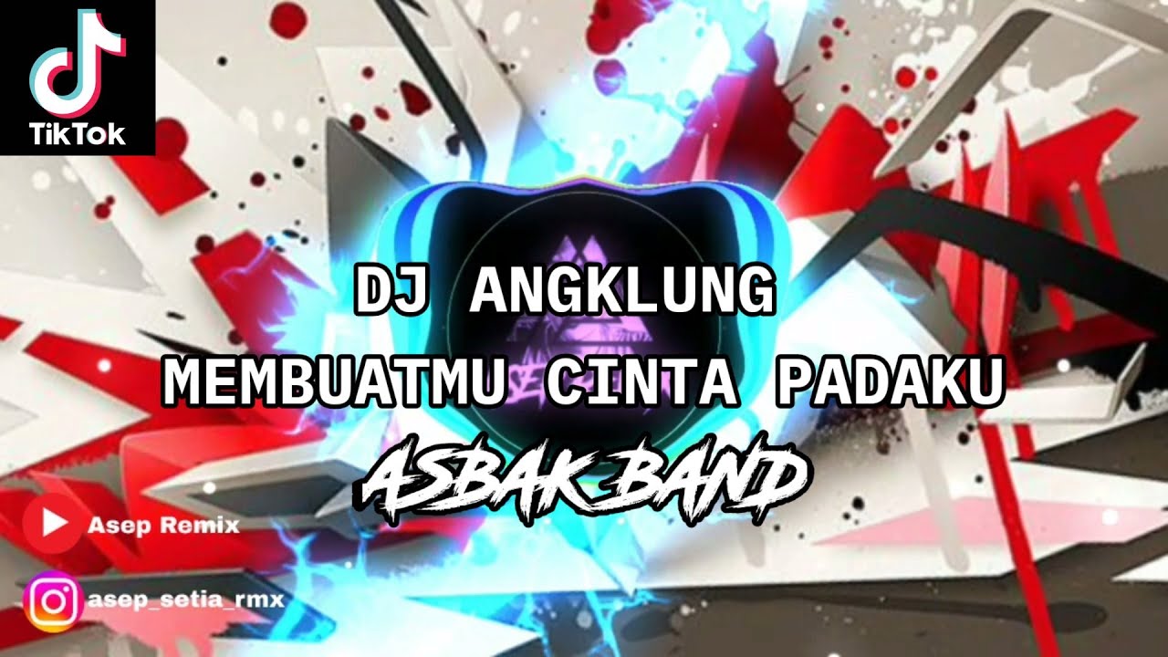Dj Angklung Membuatmu Cinta Padaku Asbak Band | Viral TikTok Terbaru ...