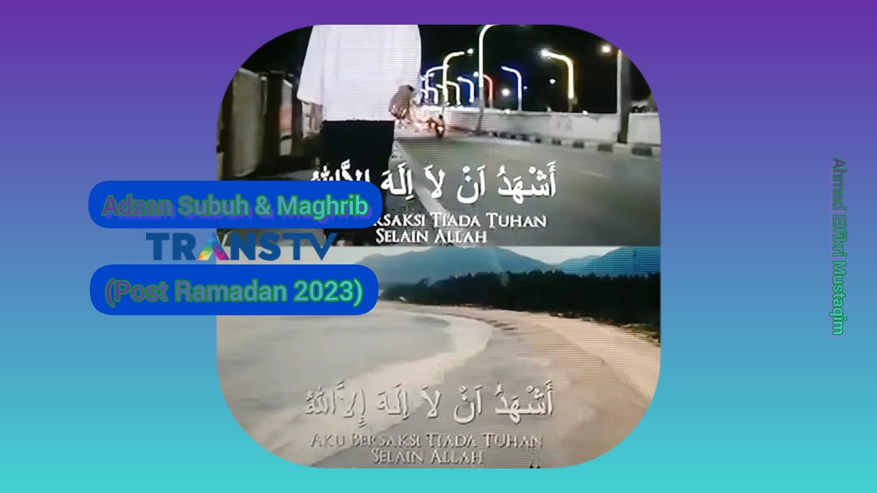 Adzan Subuh & Maghrib Trans TV HD (Post Ramadan 2023) - YouTube