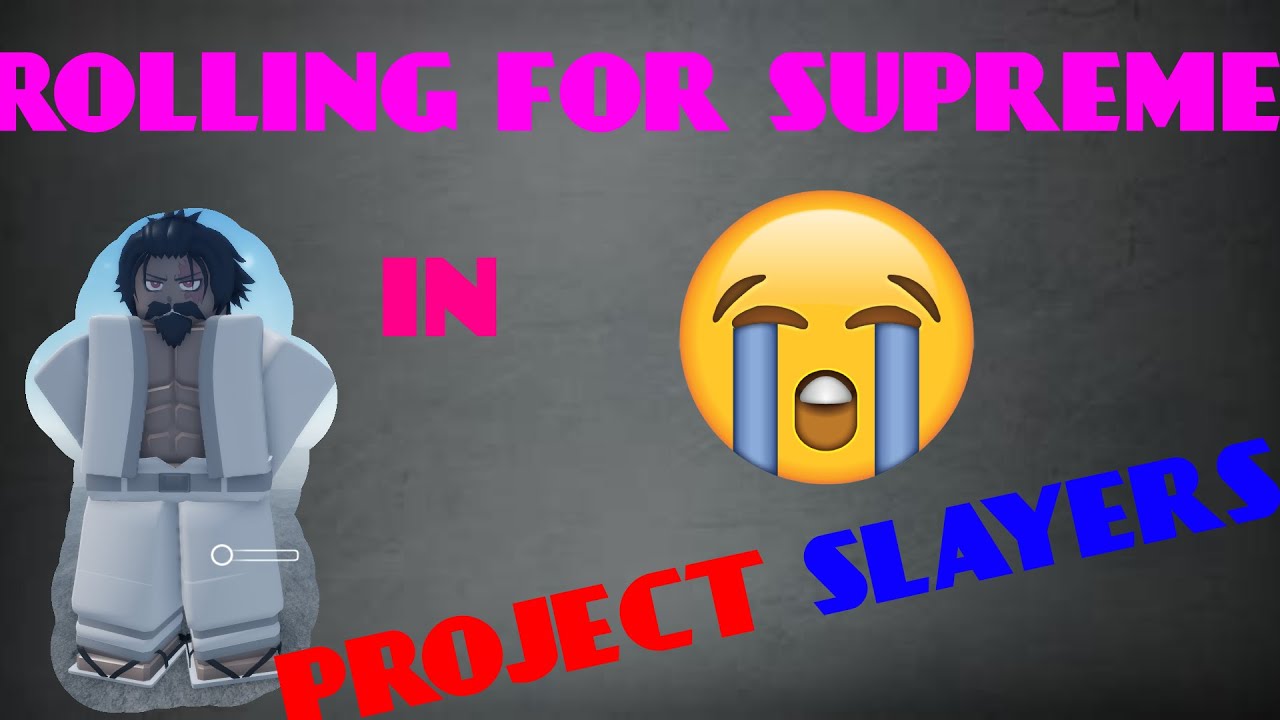 Rolling For Supreme Rarity! (Project Slayers) - YouTube