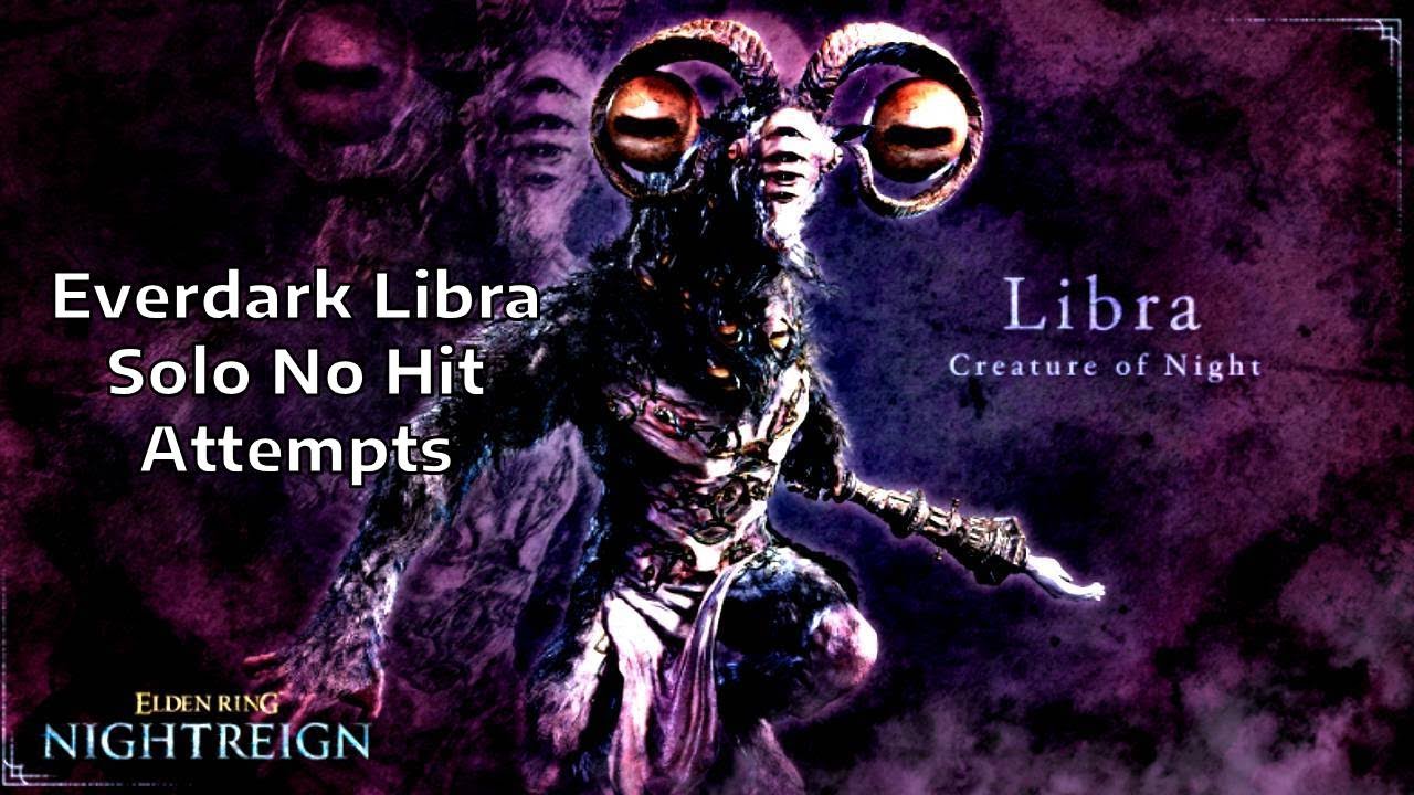 Elden Ring Nightreign Everdark Libra Solo No Hit Attempts - YouTube