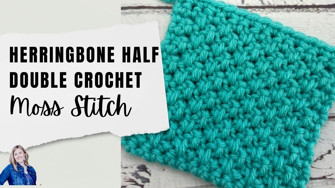 HOW TO HERRINGBONE HALF DOUBLE CROCHET MOSS STITCH | Step-by-Step ...
