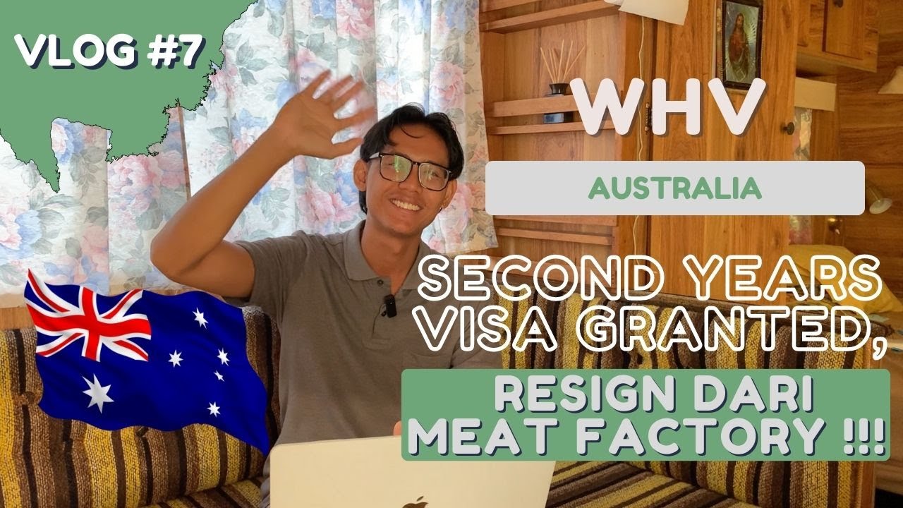 Second Years Visa Granted, Akhirnya Resign Dari Meat Factory WHV ...
