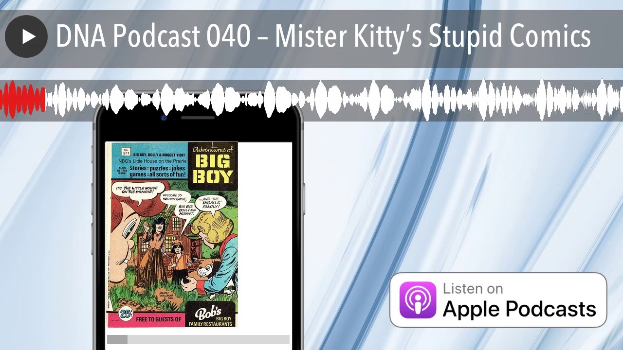 DNA Podcast 040 – Mister Kitty’s Stupid Comics - YouTube