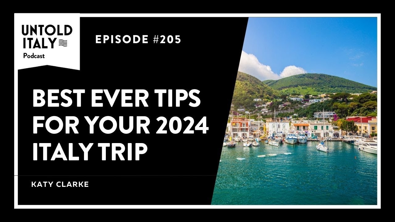 Best Ever Tips for Your 2024 Italy Trip | Untold Italy travel podcast ...