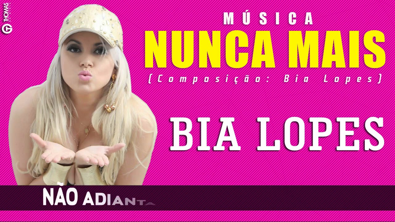 Bia Lopes Nunca mais Música Oficial - YouTube