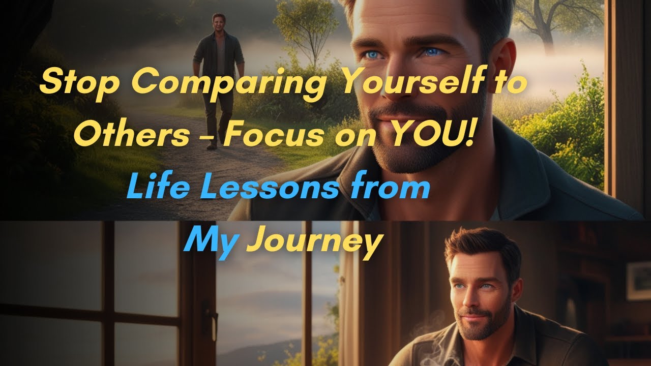 Stop Comparing Yourself to Others – Focus on YOU! | Life Lessons from ...