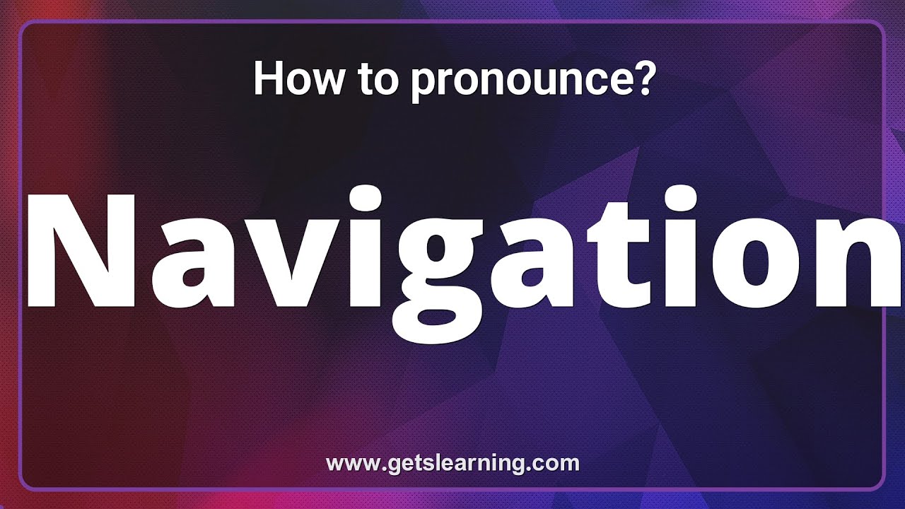 How to say Navigation in English Correctly - YouTube
