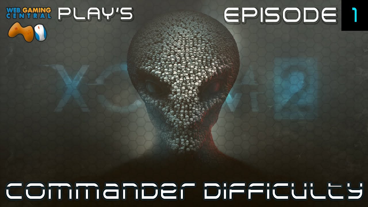XCOM 2 Let's Play 1080p HD (Commander) Episode 1 - YouTube