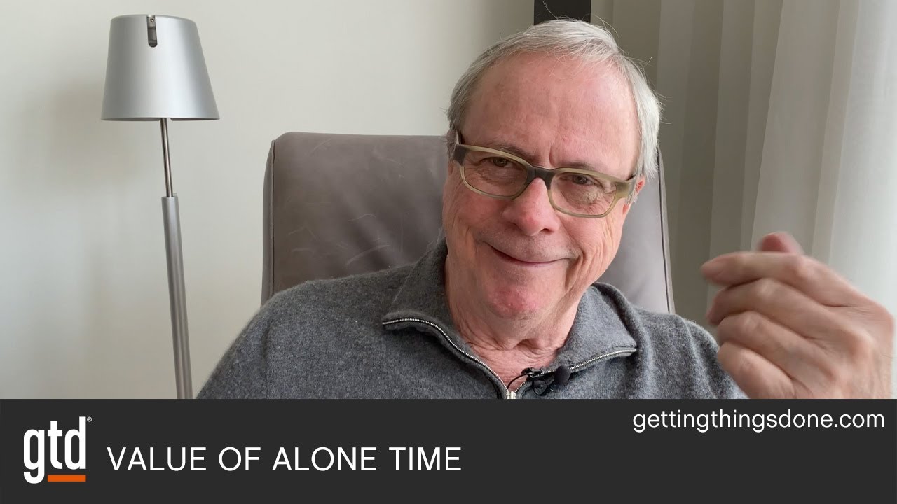 The Value of Alone Time | GTD® - YouTube