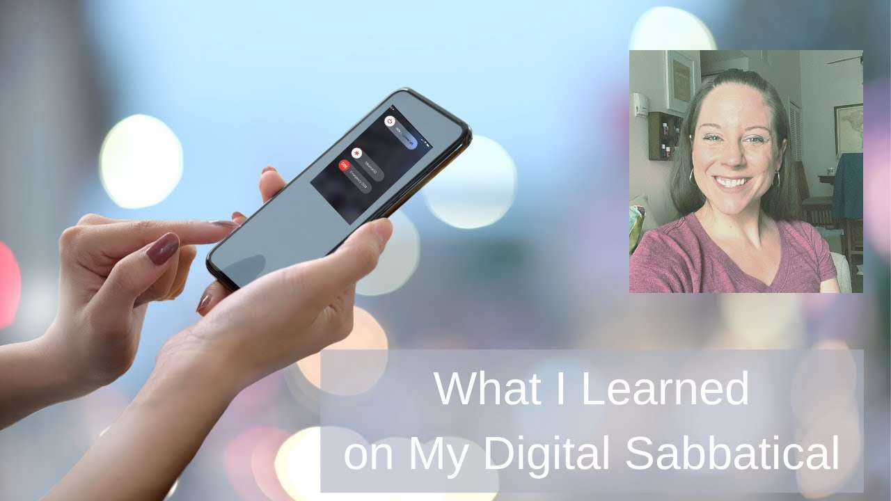 What I Learned on My Digital Sabbatical - YouTube