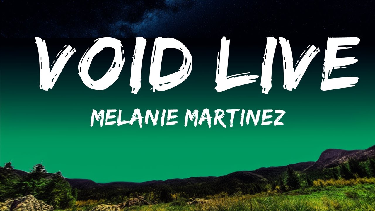 Melanie Martinez - Void Live (Letra/Lyrics) | Naik B Music - YouTube