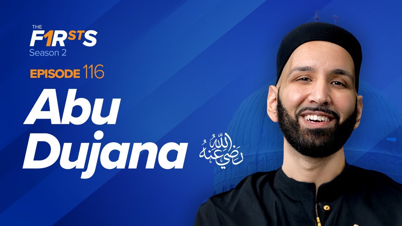 Abu Dujana (ra): The Red Bandana | The Firsts | Sahaba Stories | Dr. Omar Suleiman - YouTube