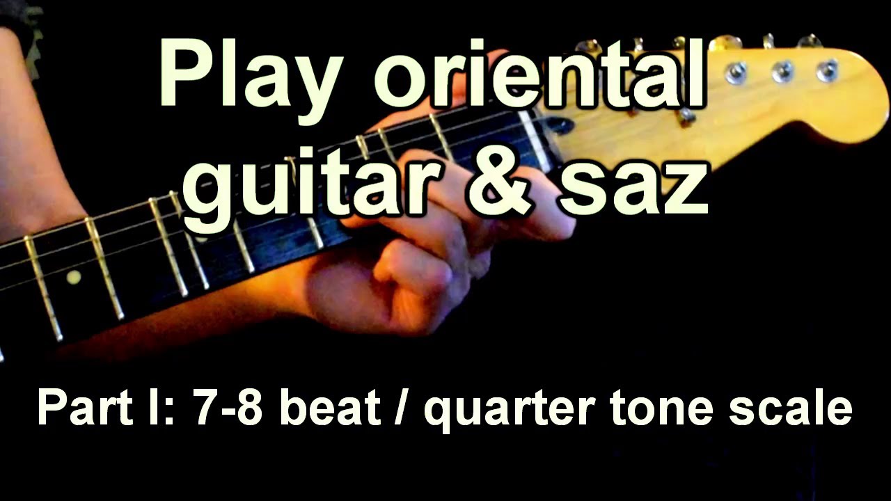 Play oriental guitar & saz | Part I | Intro, 7-8 beat & quarter tone ...