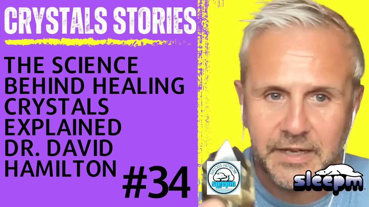 The Science Behind Healing Crystals Explained Dr David Hamilton: https ...