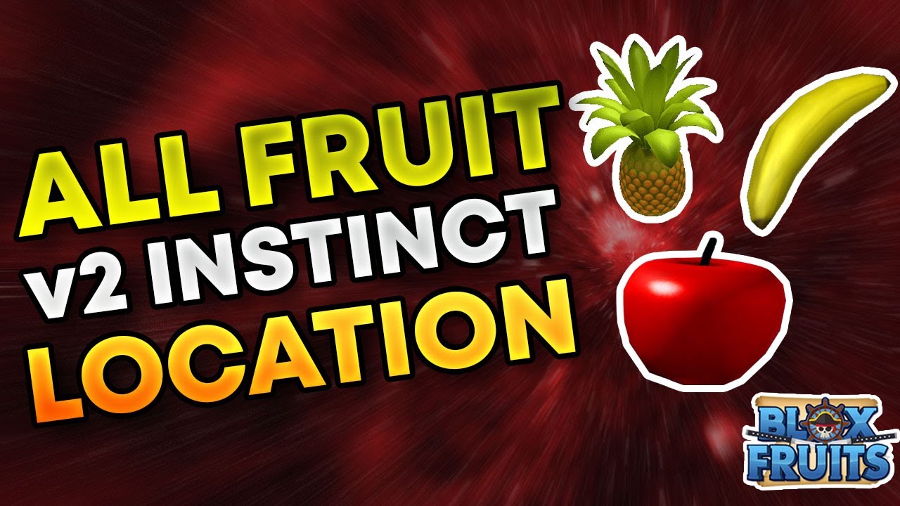 All Fruits Location for Instinct v2 in Bloxfruits (Pineapple, Apple, Banana) - YouTube