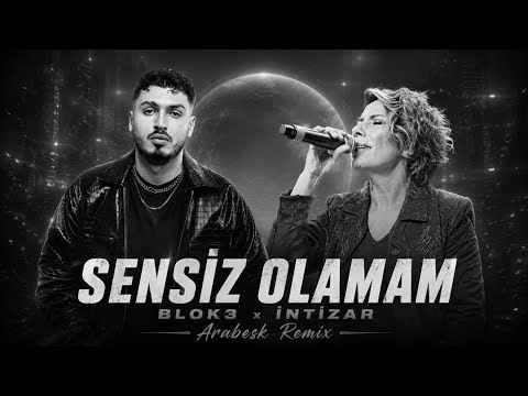 SENSİZ OLAMAM, YAŞAYAMAM Kİ... / BLOK3 x İntizar Arabesk Remix 2026