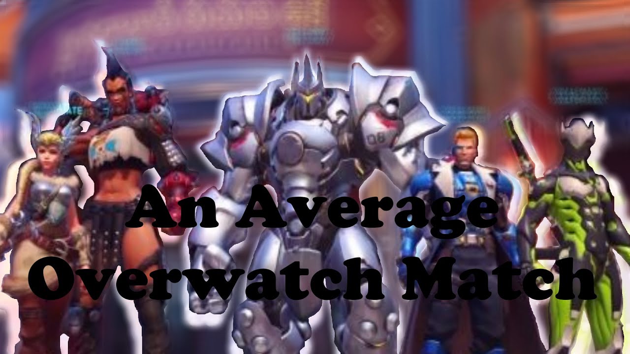 An Average Overwatch Match - YouTube