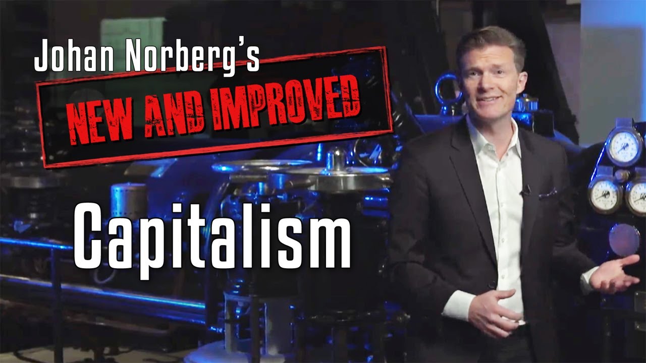 Capitalism | Johan Norberg’s New and Improved - YouTube